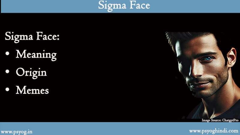 Sigma Face: Meaning, Psychology & Memes
