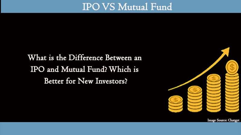 What is the Difference Between an IPO and Mutual Fund? Which is Better ...