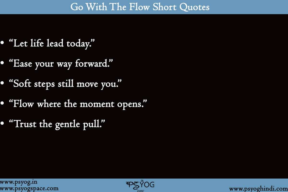 Go With The Flow Quotes: Just Relax And Flow Short Quotes - psyog